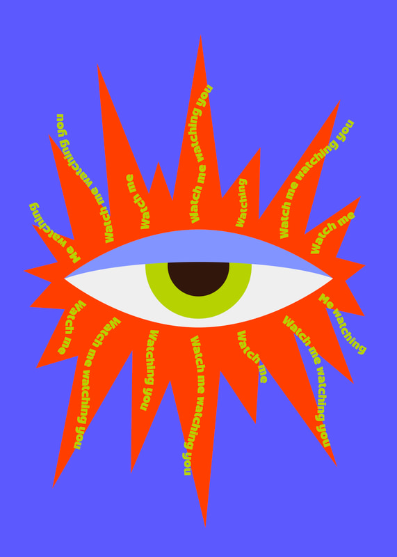 “Watch me watching”, 2025, by Eleni Dafini Bacula - typo/graphic posters