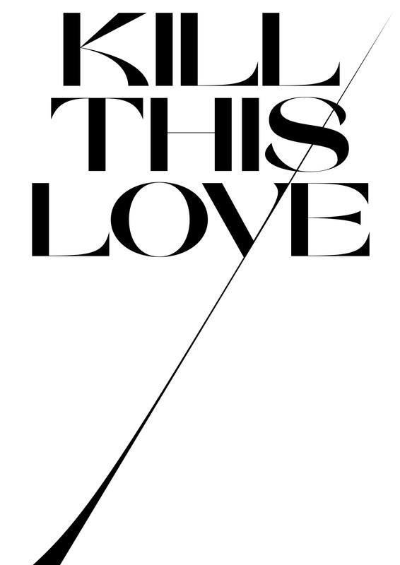 “Kill This Love”, 2020, by Junki Hong - typo/graphic posters